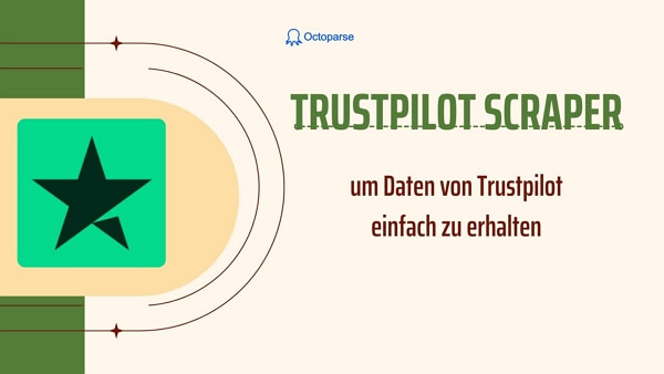Bester Trustpilot-Scraper zum einfachen Abrufen von Daten von Trustpilot. | Octoparse