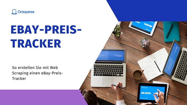 Erstellen Sie einen eBay-Preis-Tracker mit Web Scrapin | Octoparse