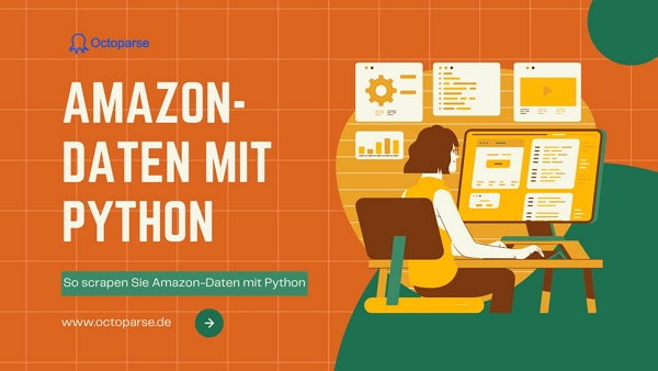 Amazon-Daten-Scraping 2025: Python oder Octoparse – Vergleich der besten Lösungen | Octoparse