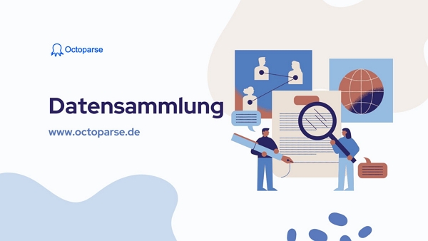 Big Data effizient sammeln – 6 Schritte zur Datensammlung | Octoparse