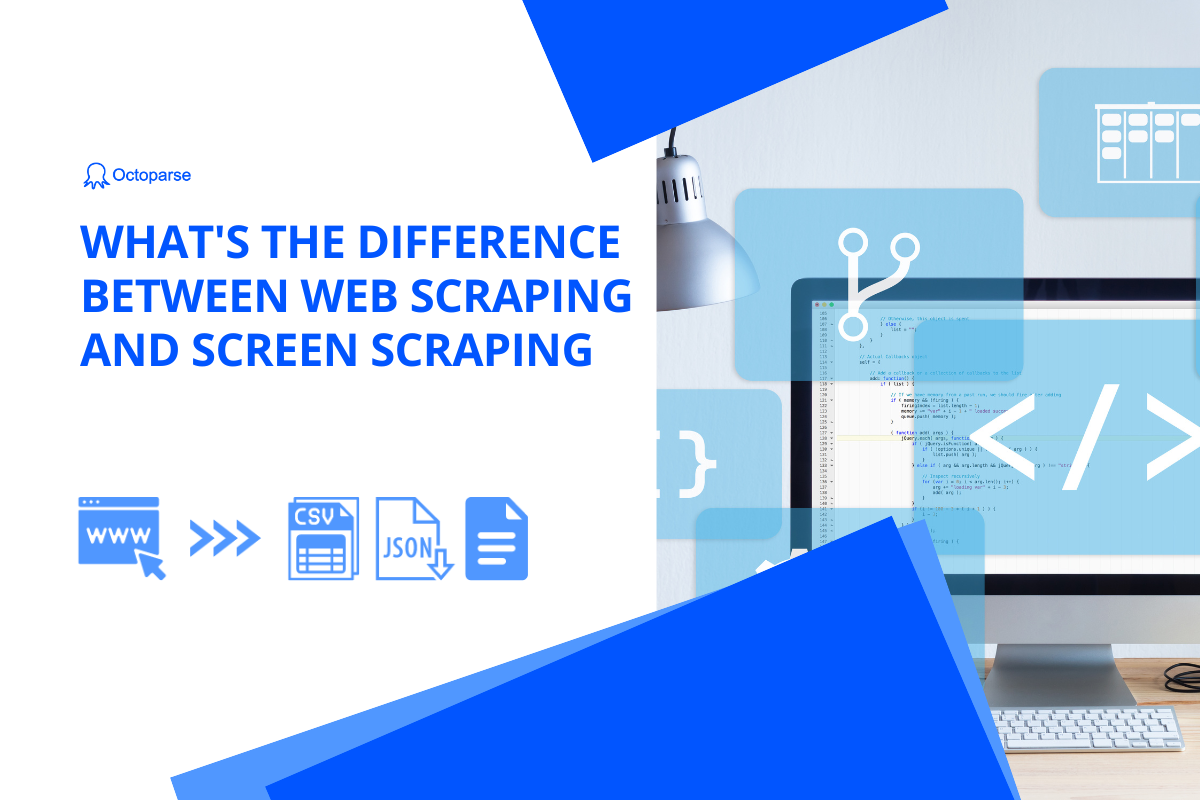 web scraping v.s. screen scraping | Octoparse