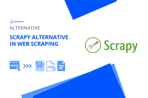 Best Alternatives for Scrapy Web Scraping | Octoparse