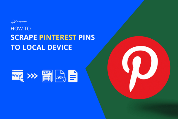How to Scrape Pinterest Data Easily | Octoparse