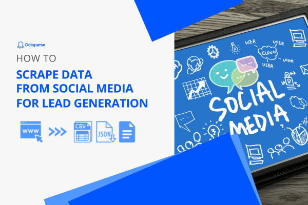 Grab data from social media for lead generation | Octoparse