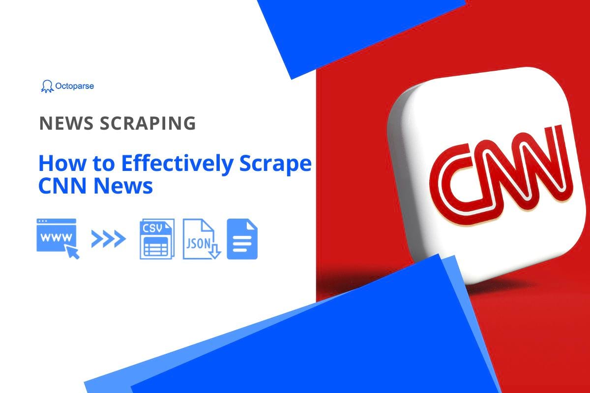 An Effective Way to Scrape CNN Newss | Octoparse