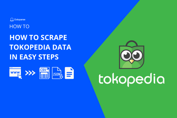 Easy Way to Scrape Tokopedia Data | Octoparse