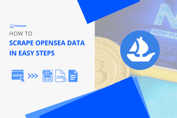 Easy steps to collect OpenSea data | Octoparse